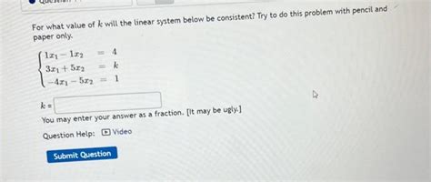 Solved For What Value Of K Will The Linear System Below Be Chegg Com