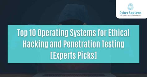 Top 10 Operating Systems For Ethical Hacking And Penetration Testing Experts Picks Updated