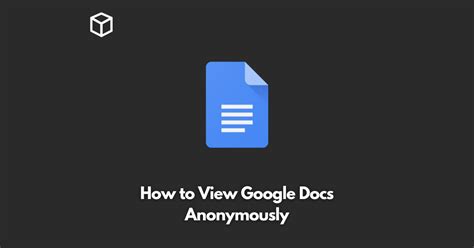How To View Google Docs Anonymously Programming Cube
