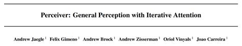 perceiver general perception with iterative attention entropy2333