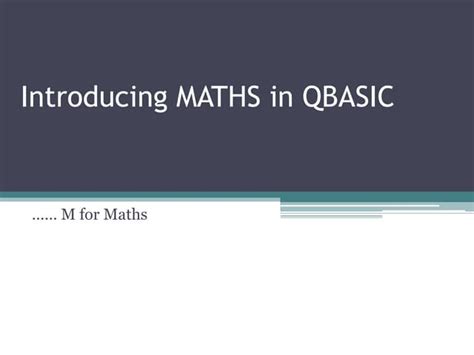Introducing Maths In Qbasic Ppt