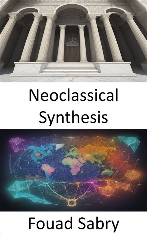 Economic Science 309 Neoclassical Synthesis Ebook Fouad Sabry