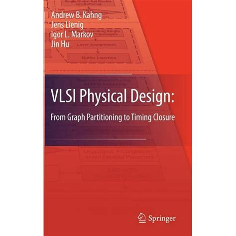 Vlsi Physical Design From Graph Partitioning To Timing Closure