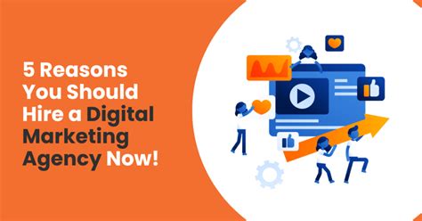 5 Reasons You Should Hire A Digital Marketing Agency Now