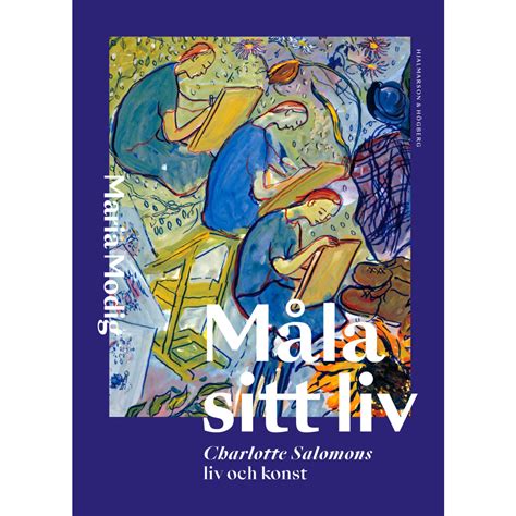 Köp Måla Sitt Liv Charlotte Salomons Liv Och Konst Bok D