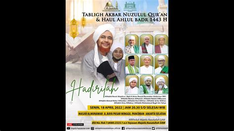 Tabligh Akbar Nuzulul Quranand Haul Ahlul Badr 1443 H Majelis Rasulullah