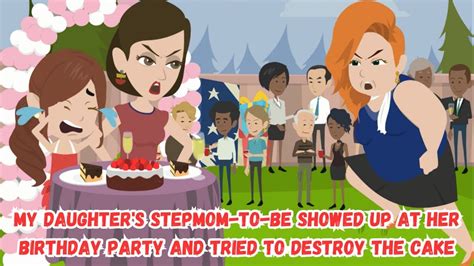 【at】my Daughters Stepmom To Be Showed Up At Her Birthday Party And