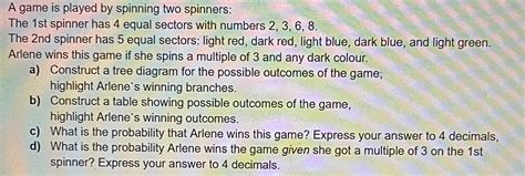 Solved A Game Is Played By Spinning Two Spinners The 1st Chegg Com
