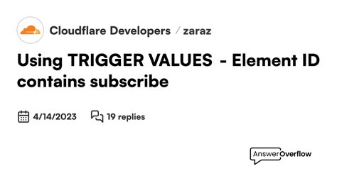 Using Trigger Values Element Id Contains Subscribe Cloudflare Developers