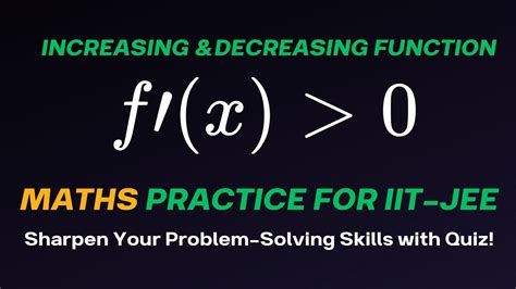 Increasing And Decreasing Function Practice Questions With Solution Iit Jee Upsee Cet