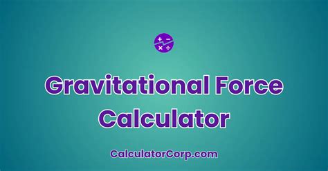 Gravitational Force Calculator Compute The Attraction Between Two Masses