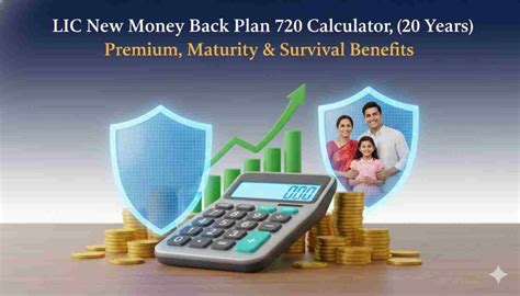 Lic New Money Back Plan 720 20 Years Calculator Premium Maturity