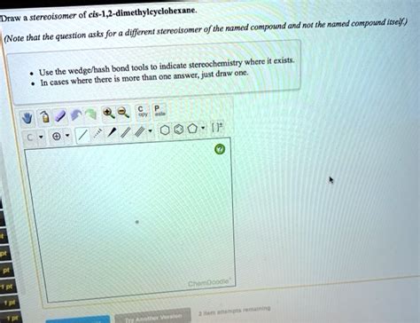 Solved Stereoisomer Of Cis 1 2 Dimethylcyclohexane Draw The Named Compound And Not The Named