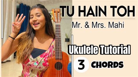 Tu Hain Toh Ukulele Tutorial Ritika Biswas Youtube