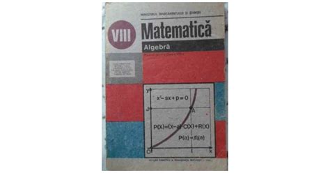 MATEMATICA ALGEBRA MANUAL PENTRU CLASA A VIII A IOAN CRACIUNEL SI