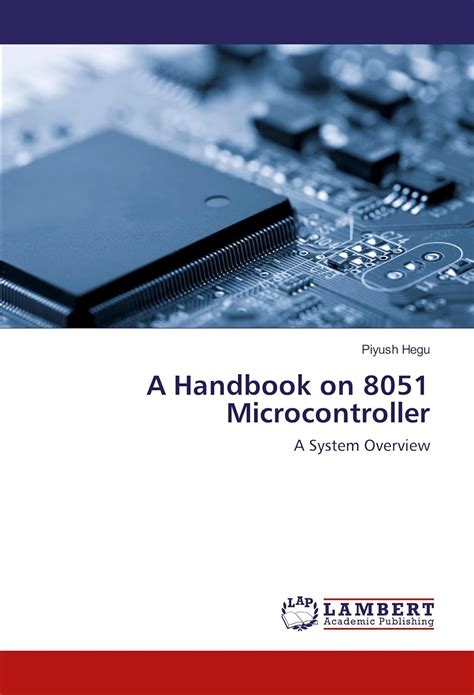 A Handbook On 8051 Microcontroller A System Overview Hegu Piyush