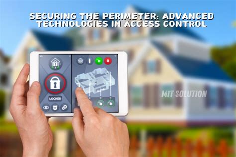 Securing The Perimeter Advanced Technologies In Access Control MIT Solution