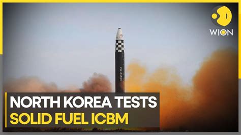 North Korea Tests New Solid Fuel Intercontinental Ballistic Missile