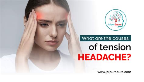 What Are The Causes Of Tension Headache Jaipur Neuro