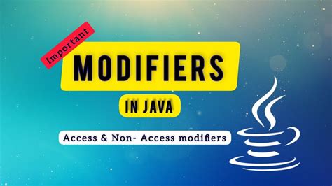 Modifiers In Java Access And Non Access Modifiers Modifiers