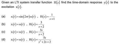 Solved Given An LTI System Transfer Function H S Find The Chegg