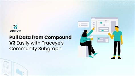 Pull Data From Compound V3 Easily With Traceyes Community Subgraph