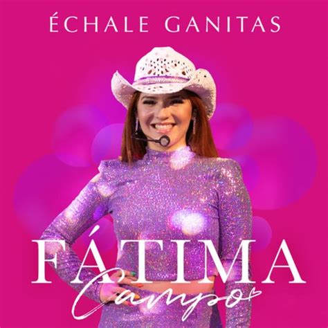 Échale Ganitas En Vivo By Fátima Campo On Beatsource