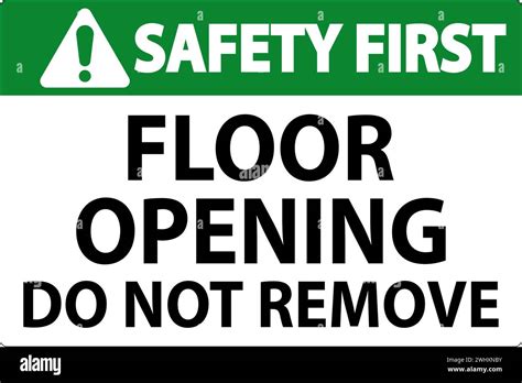 Safety First Sign Floor Opening Do Not Remove Stock Vector Image Art