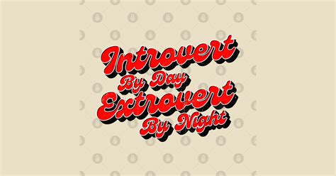 Introvert By Day Extrovert By Night Introvert T Shirt Teepublic Introvert By Day Extrovert By Night Introvert T Shirt Teepublic