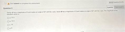 Solved Vector A Has A Magnitude Of And Makes An Angle Of Chegg