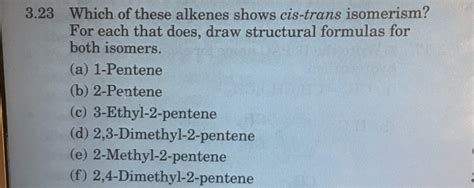 Solved Which Of These Alkenes Shows Cis Trans Isomerism For