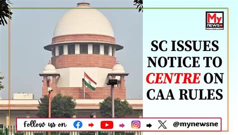 Supreme Court Issues Notice On Caa Rules To Centre Mynewsne English