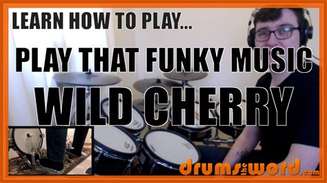 Play That Funky Music Wild Chery Ronald Beittle Drumstheword