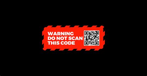 Warning Do Not Scan This Code Qr Code Sticker Teepublic