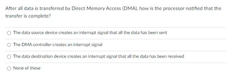 Solved After All Data Is Transferred By Direct Memory Access
