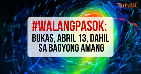 Walangpasok Bukas Abril 13 Dahil Sa Bagyong Amang Tutubi News