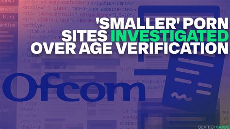 Ofcom Targets Small Porn Sites In Uk Age Check Crackdown