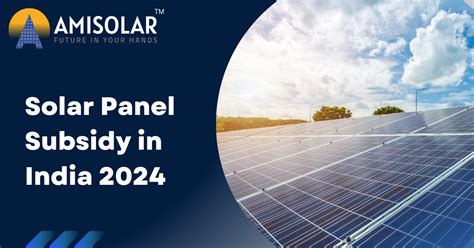 Solar Panel Subsidy In India 2024 Amisolar