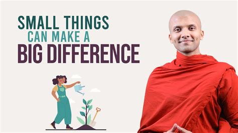 Small Things Can Make A Big Difference Buddhas Teachings Youtube