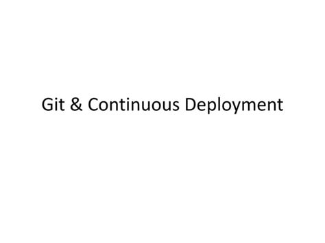 Git In Continuous Deployment Ppt