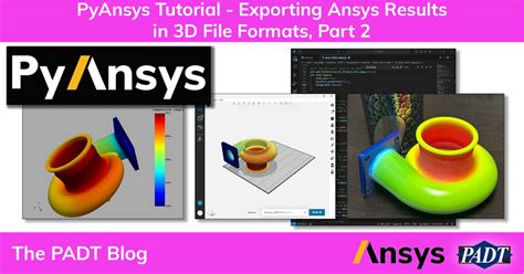PyAnsys Tutorial Exporting Ansys Results In D File Formats Part PADT