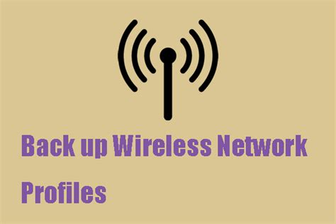 a detailed guide to backing up wireless network profiles