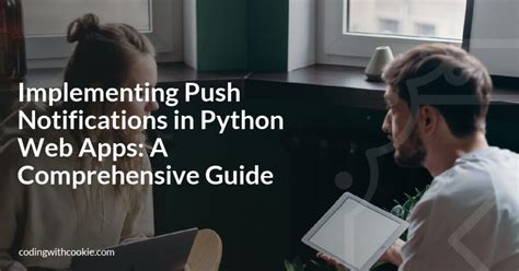 Implementing Push Notifications In Python Web Apps A Comprehensive