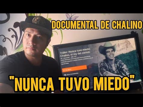 CHALINO SANCHEZ NUNCA TUVO MIEDO DOCUMETAL YouTube