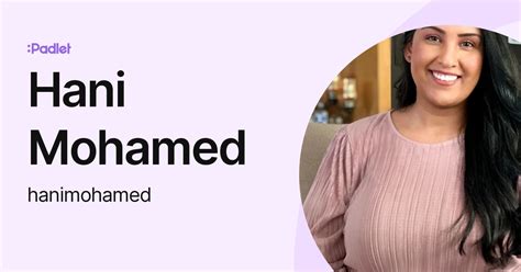 Hani Mohamed Hanimohamed Profile Padlet