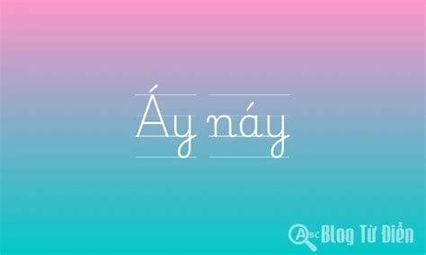 [Động Từ] Áy Náy Là Gì Từ đồng Nghĩa Trái Nghĩa Từ Điển Tiếng Việt