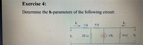 Solved Exercise Determine The H Parameters Of The Chegg
