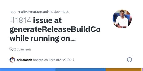 Issue At Generatereleasebuildconfig While Running On Android · Issue 1814 · React Native Maps