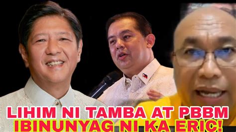 KA ERIC MAY BAGONG NATUKLASAN KAY TAMBA AT PBBM IBINUNYAG YouTube