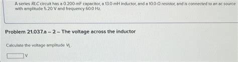Solved Problem 21037 A Series Rlc Circuit Dependent